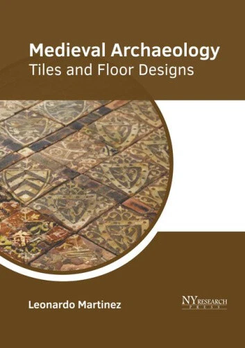MEDIEVAL ARCHAEOLOGY: TILES and Floor Designs by Leonardo Martinez ...