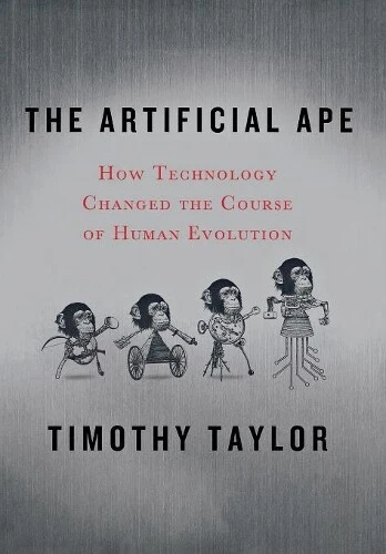 TIMOTHY TAYLOR THE Artificial Ape (Relié) Macmillan Science EUR 37,61 ...