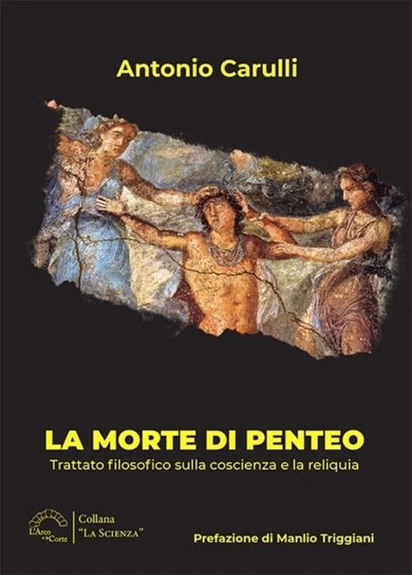 ANTONIO CARULLI M La morte di Penteo. Trattato filosofico sulla ...