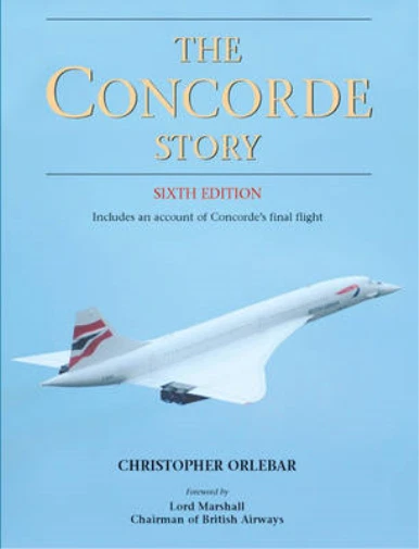 THE CONCORDE STORY: 21 Years in Service (Civil aircraft), Orlebar ...
