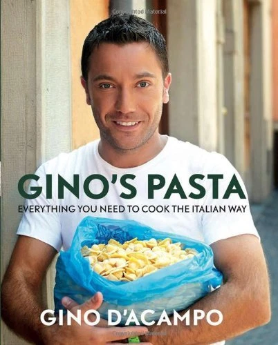 GINO'S PASTA: EVERYTHING You Need to Cook the Italian Way-Gino D'Acampo ...