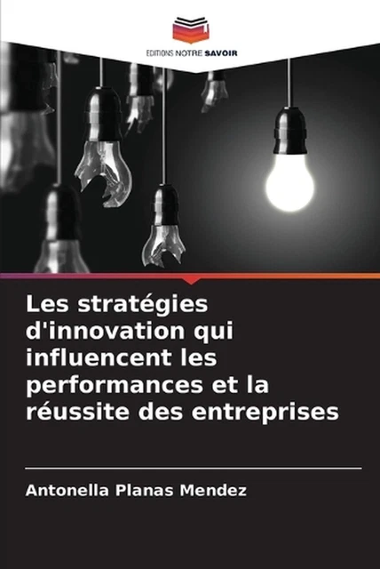 LES STRATGIES D'INNOVATION qui influencent les performances et la ...
