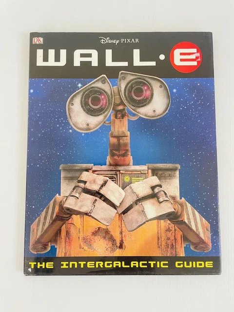WALL-E THE INTERGALACTIC Guide by Catherine Saunders Hardcover Book ...