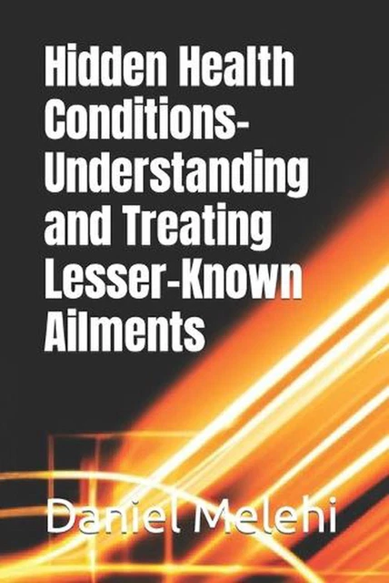 HIDDEN HEALTH CONDITIONS- Understanding and Treating Lesser-Known ...