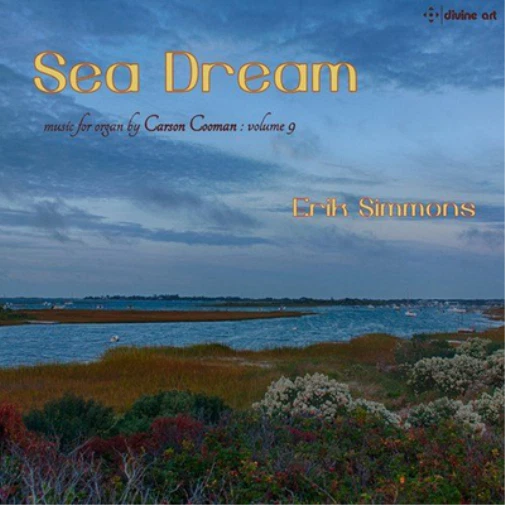 CARSON COOMAN ERIK Simmons: Sea Dream: Music for Organ By Carson Cooman ...