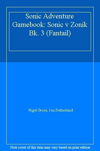 SONIC ADVENTURE GAMEBOOK: Sonic v Zonik Bk. 3 (Fantail),Nigel Gross ...