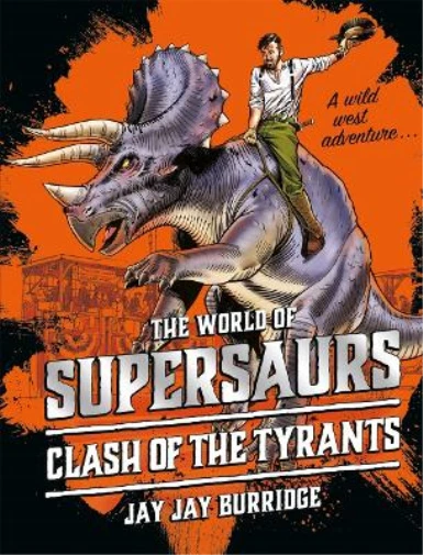 JAY JAY BURRIDGE Supersaurs 3: Clash of the Tyrants (Relié) Supersaurs ...