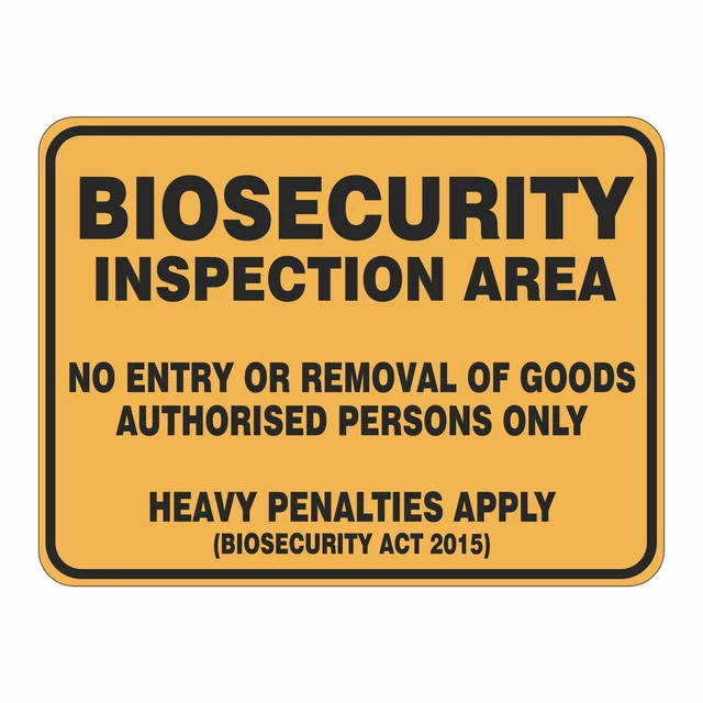 BIOSECURITY INSPECTION AREA No Entry Or Removal Of Goods | Biosecurity ...