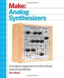 MAKE: ANALOG SYNTHESIZERS: A modern approach to old-s... | Livre | état ...