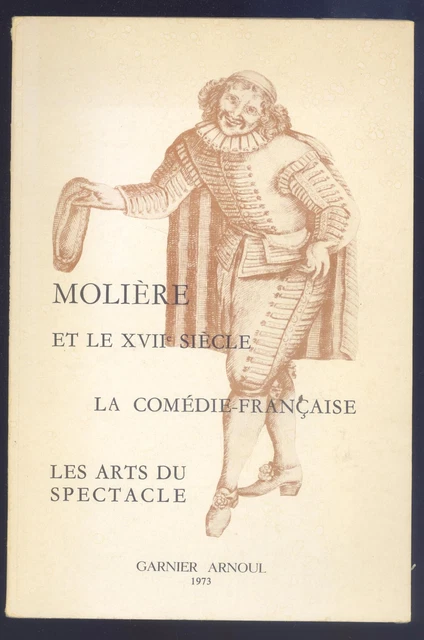 MOLIÈRE ET LE XVIIème siècle. La Comédie Française. Les Arts du ...