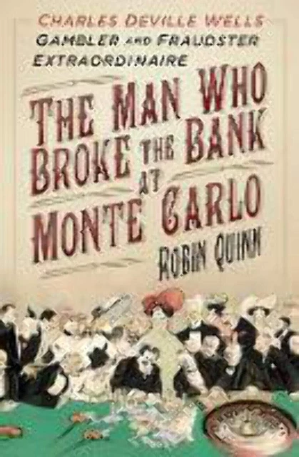 THE MAN WHO Broke the Bank at Monte Carlo: Charles Deville Wells ...