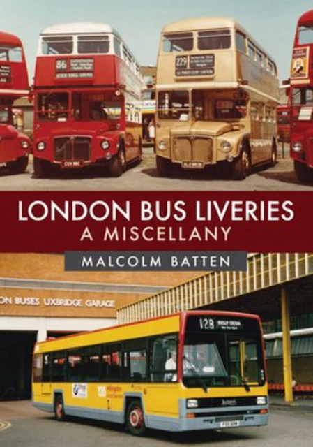 LONDON BUS LIVERIES: a Miscellany by Malcolm Batten (English) Paperback ...