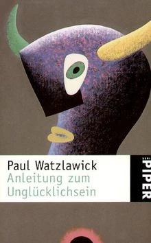 ANLEITUNG ZUM UNGLÜCKLICHSEIN von Watzlawick, Paul | Buch | Zustand gut ...