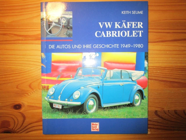 VW KÄFER CABRIOLET - Die Autos und ihre Geschichte 1949 - 1980, von ...