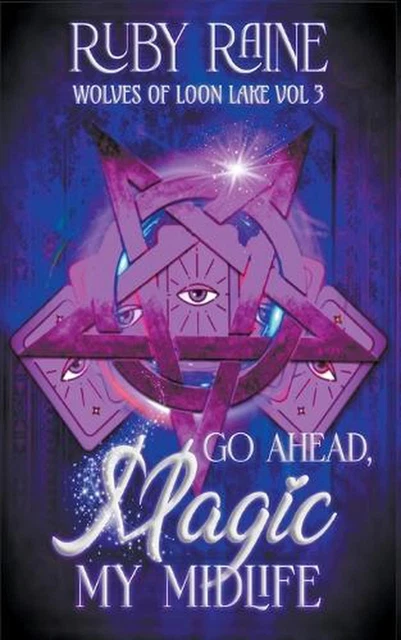 LIVRE DE POCHE Go Ahead, Magic My Midlife par Ruby Raine EUR 16,45 ...