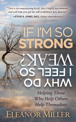 ELEANOR MILLER IF I'm So Strong, Why Do I Feel So Weak? (Poche) EUR 11 ...