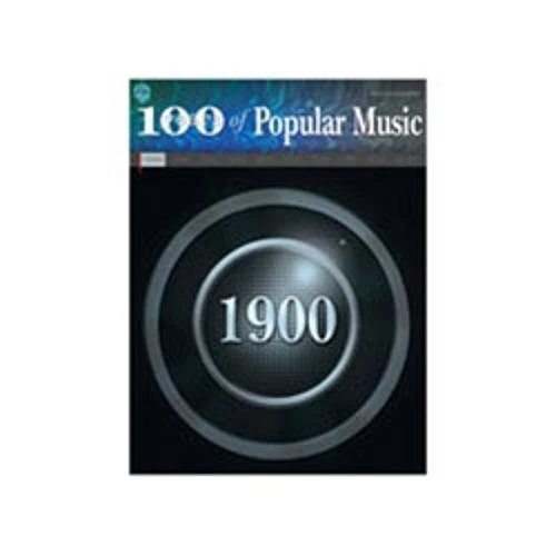 100 YEARS OF POPULAR MUSIC 1900 PIANO VOCAL CHORDS By Alfred Music 100 YEARS OF POPULAR MUSIC 1900 PIANO VOCAL CHORDS By Alfred Music
