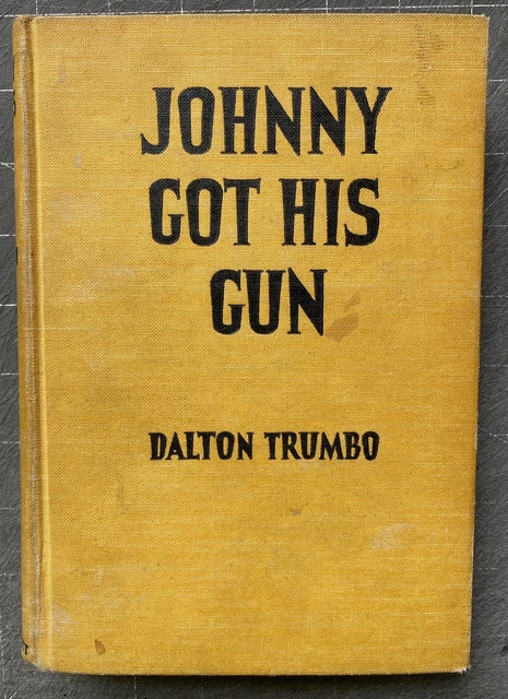 JOHNNY GOT HIS Gun von Dalton Trumbo (Lippincott, 1. Auflage 1. Druck ...