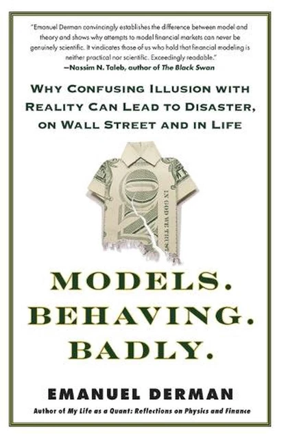 MODELS. BEHAVING. BADLY.: Why Confusing Illusion with Reality Can Lead ...