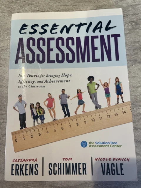 ESSENTIAL ASSESSMENT: SIX Tenets for Bringing Hope, Efficacy, and ...