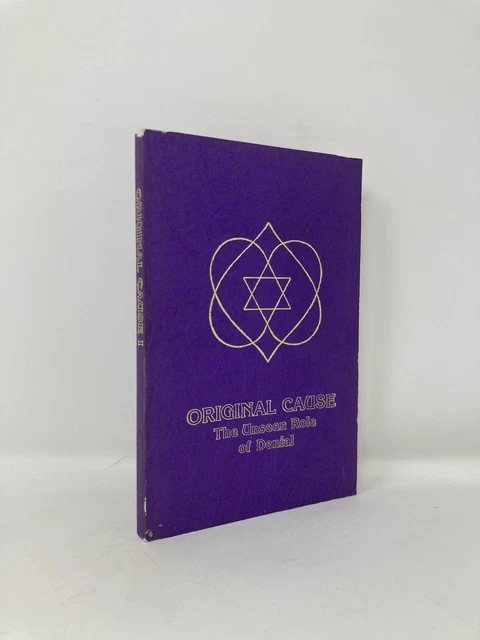 ORIGINAL CAUSE THE Unseen Role of Denial by Ceanne DeRohan First 1st Ed ...