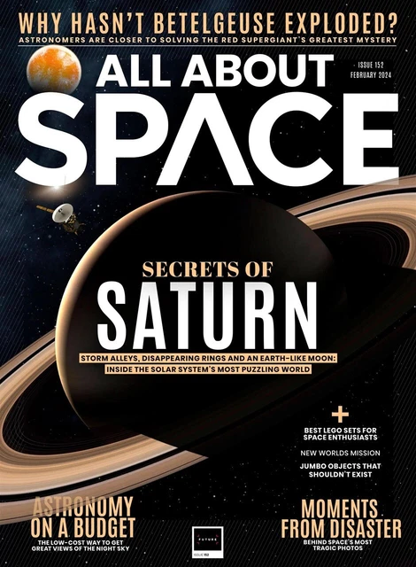 ALL ABOUT SPACE Magazine February 2024 Issue 152 Secrets of Saturn $21. ...