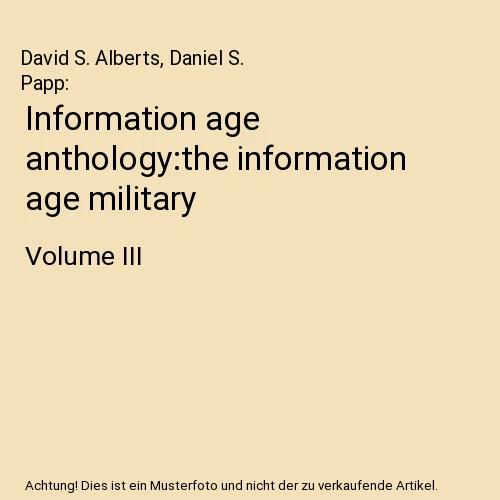 INFORMATION AGE ANTHOLOGY:THE information age military: Volume III ...