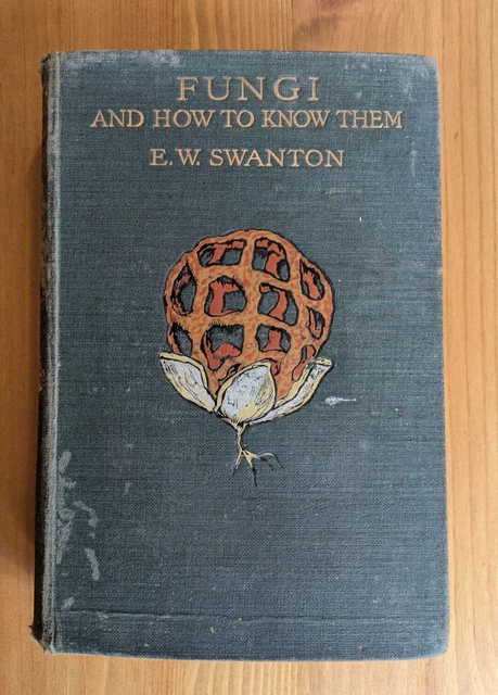 FUNGI AND HOW To Know Them - E.w. Swanton - 1909 - First Edition - M.k ...
