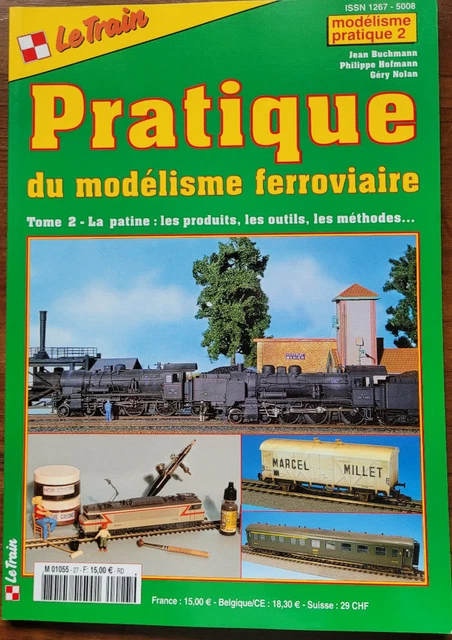 LE TRAIN PRATIQUE du modelisme ferroviaire tome 2 patine, produits ...
