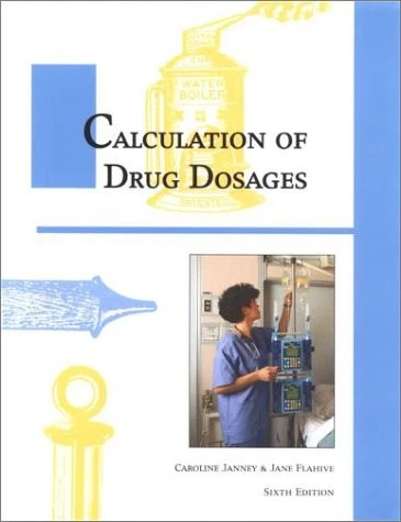 CALCULATION OF DRUG DOSAGES By Caroline Janney & Jane Flahive **Mint ...