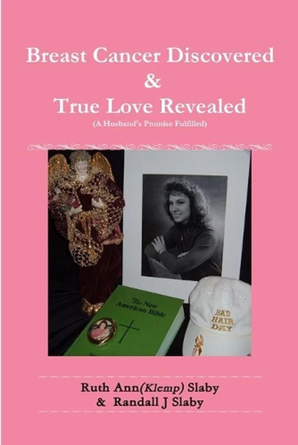 BREAST CANCER DISCOVERED & True Love Revealed by Ruth Ann Slaby ...