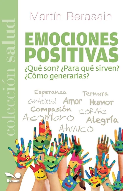 EMOCIONES POSITIVAS ¿QUÉ son? ¿para qué sirven? ¿cómo generarlas? Berasain Buch EUR 23,79 ...