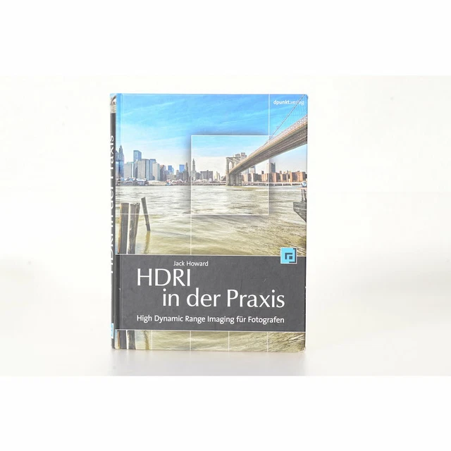 HOWARD: HDRI IN Practice - High Dynamic Range Imaging for Photographers - Book £64.61 - PicClick UK