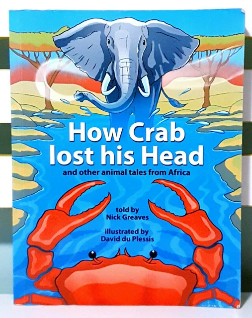 HOW CRAB LOST His Head and Other Animal Tales From Africa by Nick ...