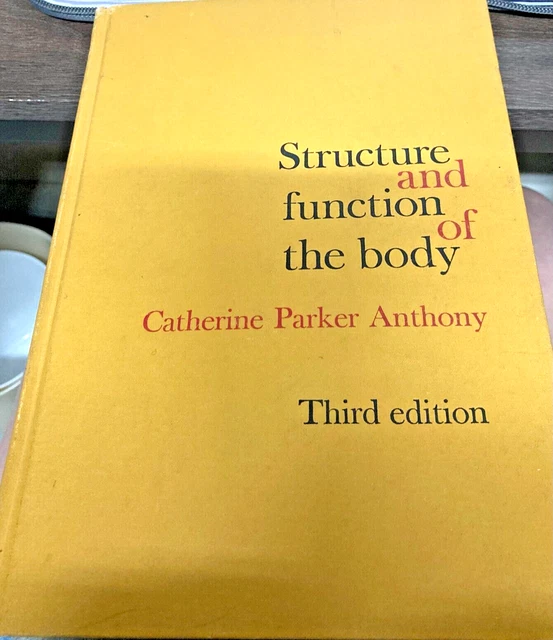 STRUCTURE AND FUNCTION Of The Body By Catherine Parker Anthony 7 95 STRUCTURE AND FUNCTION Of The Body By Catherine Parker Anthony 7 95