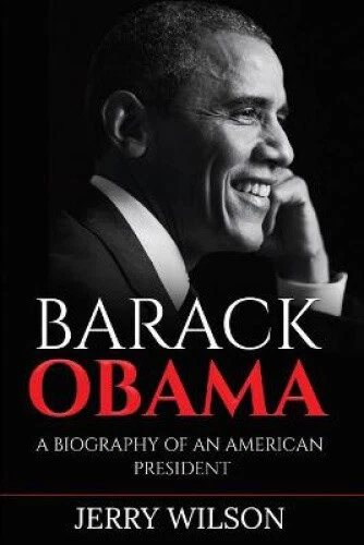 BARACK OBAMA: A Biography of an American President by Wilson, Jerry EUR ...
