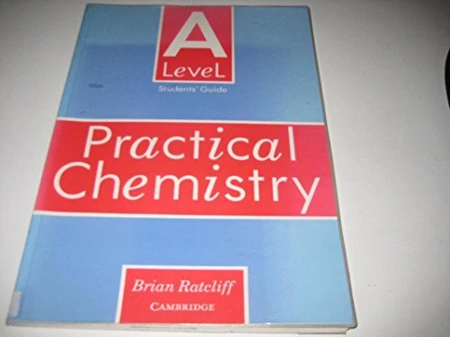 'A' LEVEL PRACTICAL Chemistry Student's book by Ratcliff, Brian ...