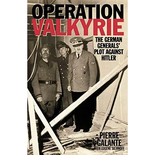 OPERATION VALKYRIE: THE German Generals' Plot Against H - Paperback NEW ...