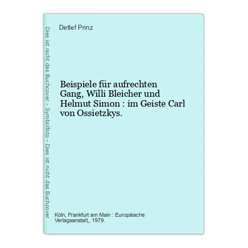 BEISPIELE FÜR AUFRECHTEN Gang, Willi Bleicher und Helmut Simon : im ...