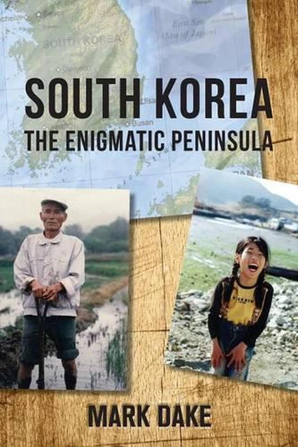 SOUTH KOREA: THE Enigmatic Peninsula by Mark Dake (English) Paperback Book $55.12 - PicClick AU