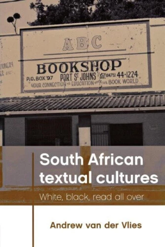 SOUTH AFRICAN TEXTUAL Cultures: White, Black, Read All Over $83.20 ...