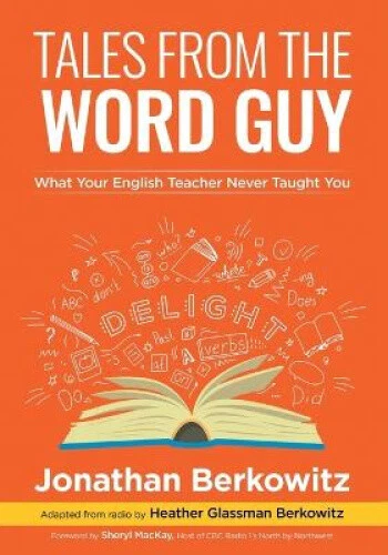 TALES FROM THE Word Guy: What Your English Teacher Never Taught You $57 ...