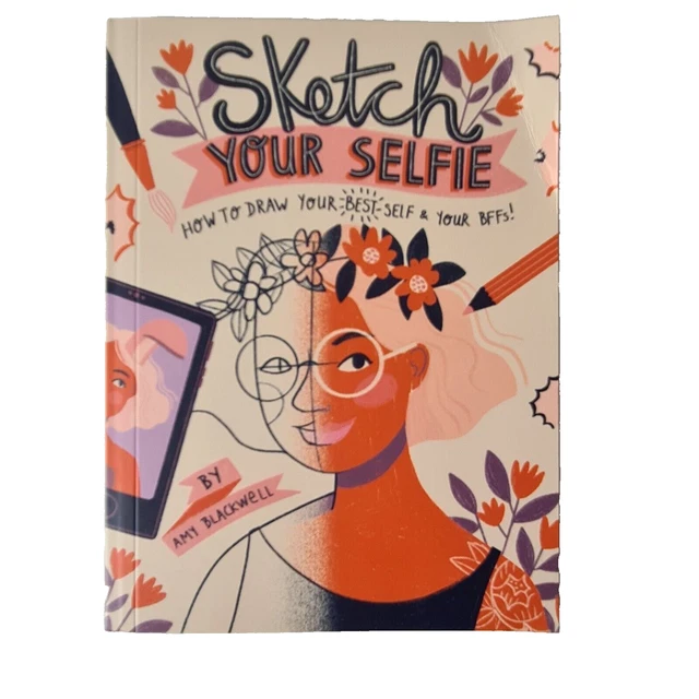SKETCH YOUR BEST Selfie How to Draw Self and Your BFFs by Amy Blackwell ...