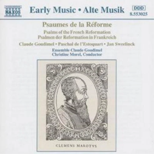 ENSEMBLE CLAUDE GOUDIMEL/MOREL Psalms of the French Reformation (CD ...