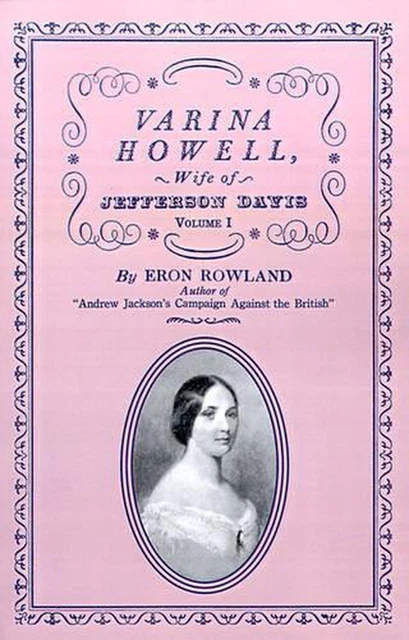 VARINA HOWELL: WIFE of Jefferson Davis by Eron Rowland (English ...