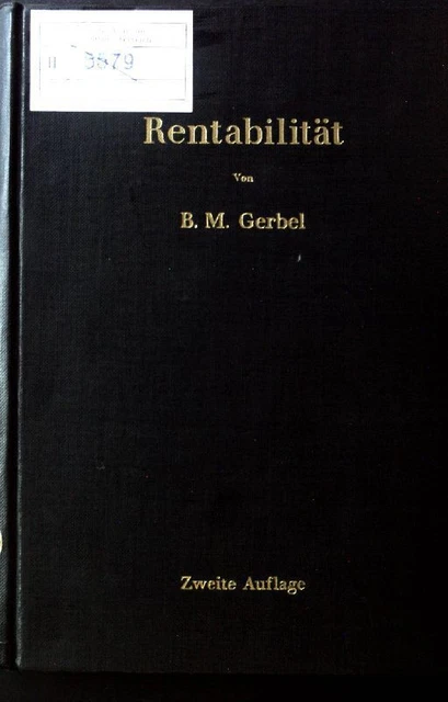 RENTABILITÄT. FEHLINVESTITIONEN, IHRE Ursache und ihre Verhütung ...