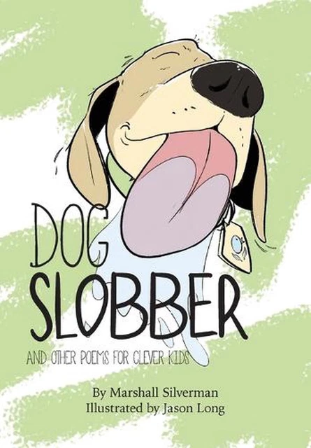DOG SLOBBER: AND Other Poems for Clever Kids by Marshall Silverman ...