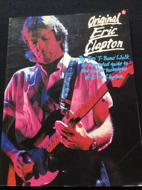 ORIGINAL ERIC CLAPTON - Annotated guide to the guitar technique of Eric ...
