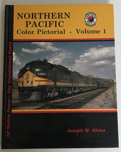 NORTHERN PACIFIC COLOR Pictorial-Volume I-NP Motive Power-The ...