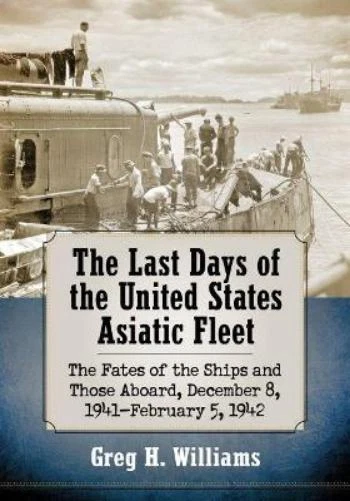 LAST DAYS OF The United States Asiatic Fleet Book NEUF EUR 52,14 ...